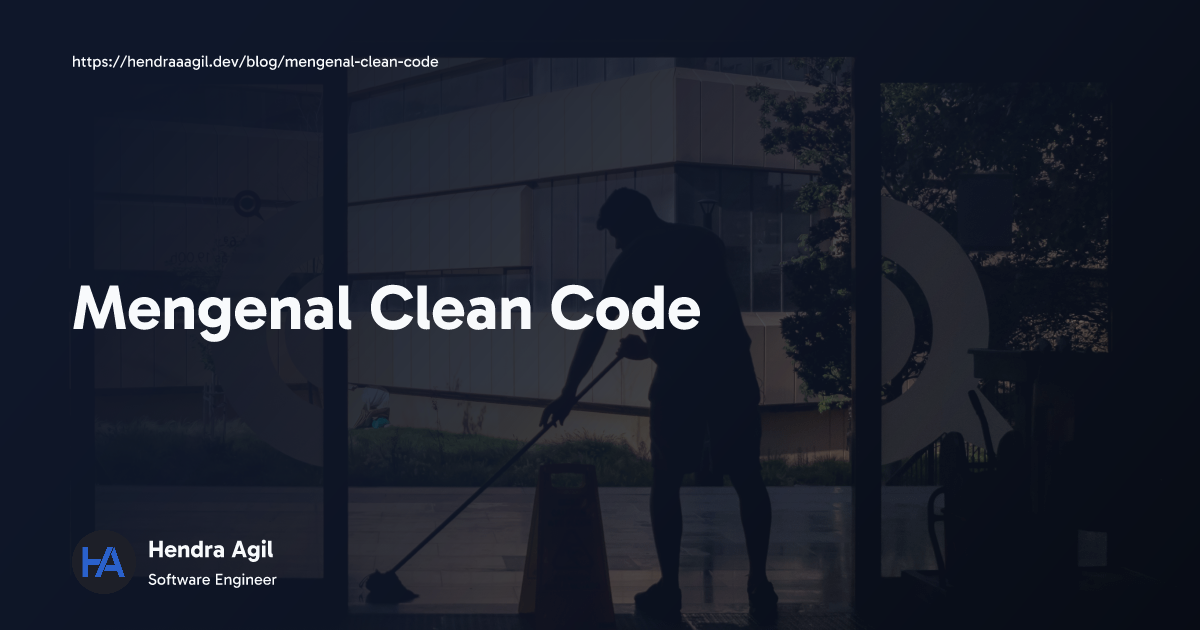 Mengenal Clean Code / Hendra Agil